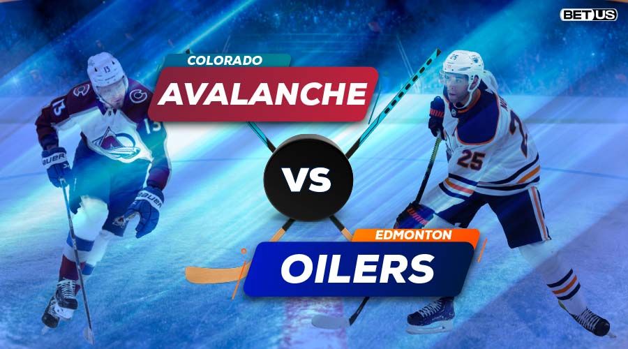 Avalanche vs Oilers Preview, Odds, Picks and Predictions