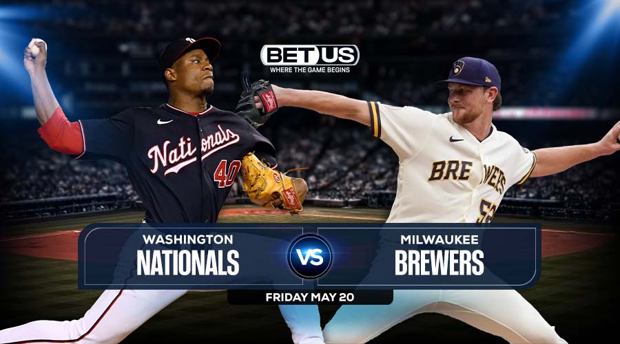 Nationals vs Brewers May 20, Preview, Stream, Odds and Picks