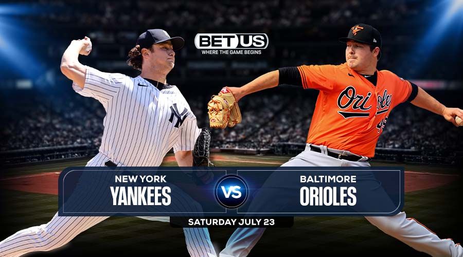Yankees vs Orioles July 23, Stream, Odds, Picks & Predictions