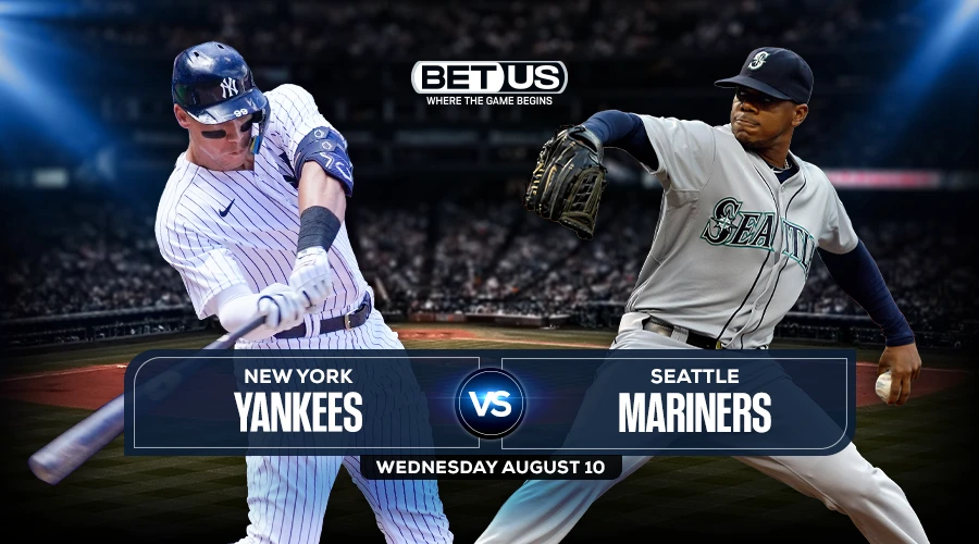 Yankees vs Mariners, Aug 10, Predictions, Stream, Odds & Picks