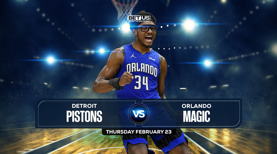 Pistons vs Magic Prediction, Preview, Odds and Picks, Feb. 23