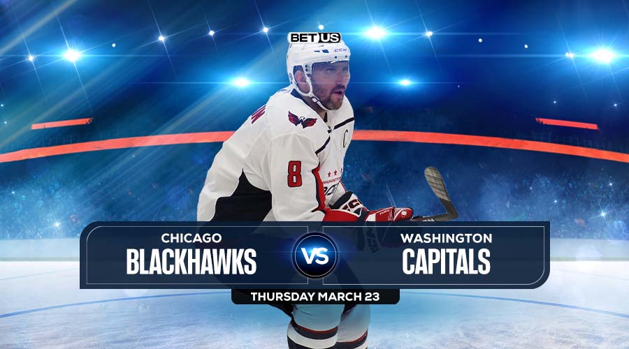 Blackhawks vs Capitals Prediction, Odds and Picks Mar 23