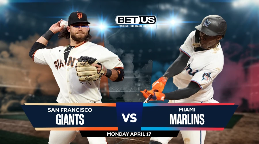 Giants vs Marlins Prediction, Preview, Odds and Picks April 17