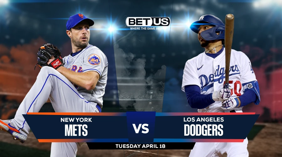 Mets vs Dodgers Prediction, Preview, Odds and Picks April 18