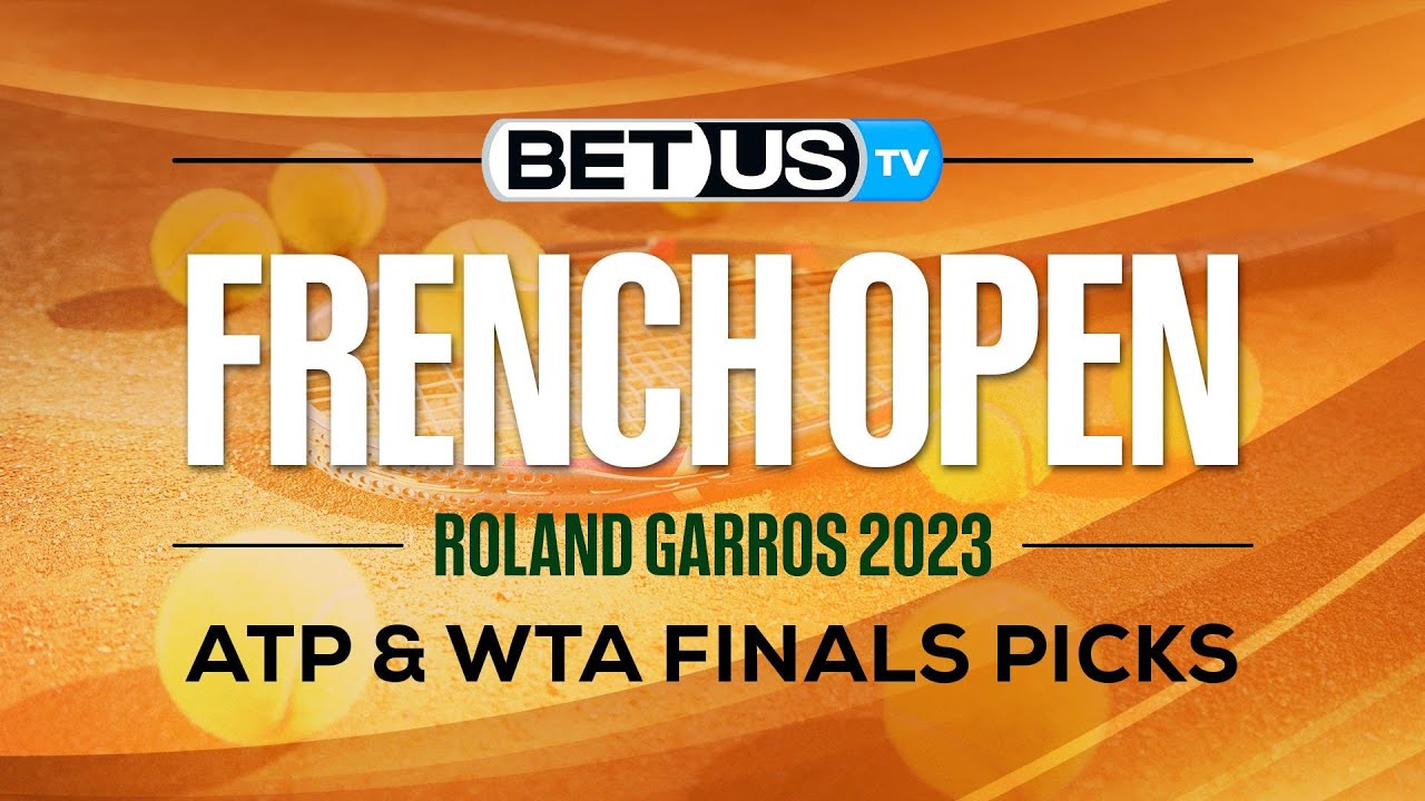 French Open 2023 : Men’s & Women’s Finals, Picks and Odds
