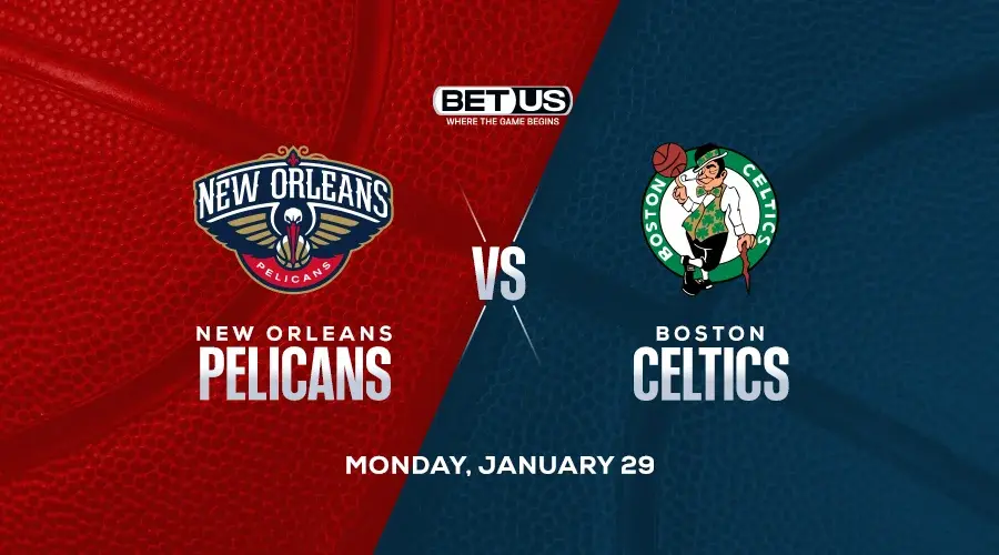Pelicans vs Celtics Prediction, Odds, Picks and Betting Trends