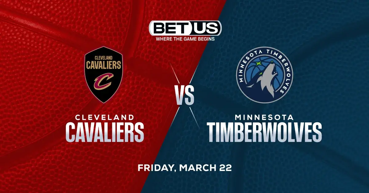 Cavaliers vs Timberwolves Prediction, Odds and NBA Picks Friday, March 22