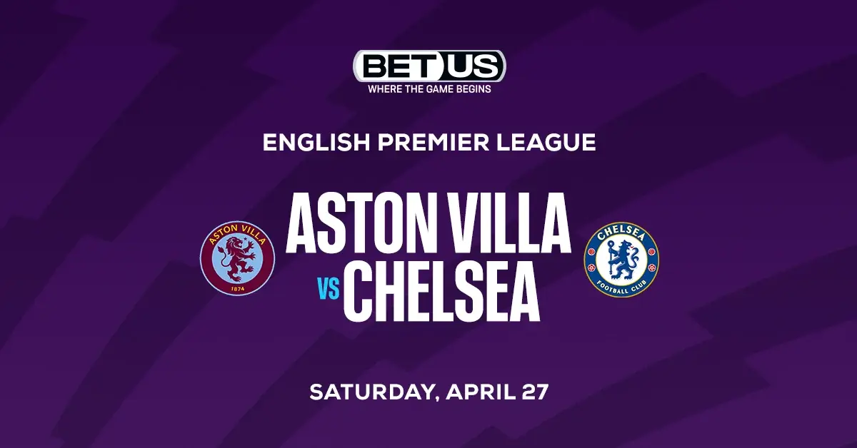 Big Value Bet: Back In-Form Villa to Overpower Chelsea