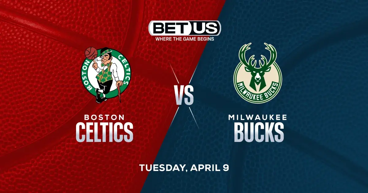 Celtics vs Bucks Prediction, Odds and NBA Picks Tuesday, April 09